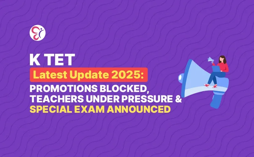 KTET Latest Update 2025: Promotions Blocked, Teachers Under Pressure ...